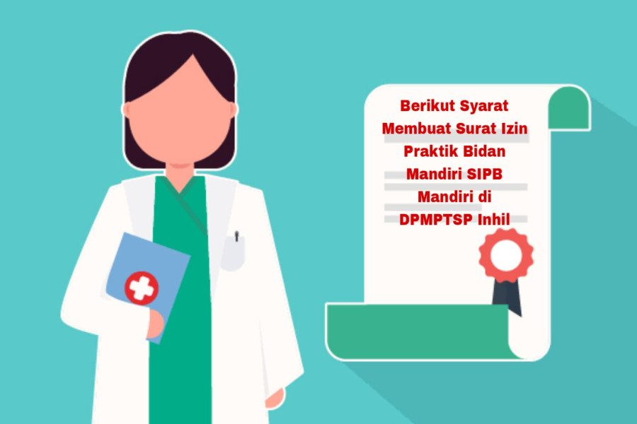 Berikut Syarat Membuat Surat Izin Praktik Bidan Mandiri SIPB Mandiri di DPMPTSP Inhil